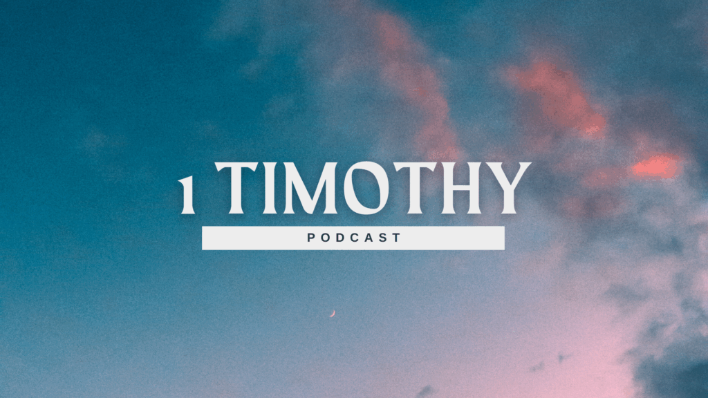 1 Timothy: Verse by Verse - Podcast - Teleios, Inc.