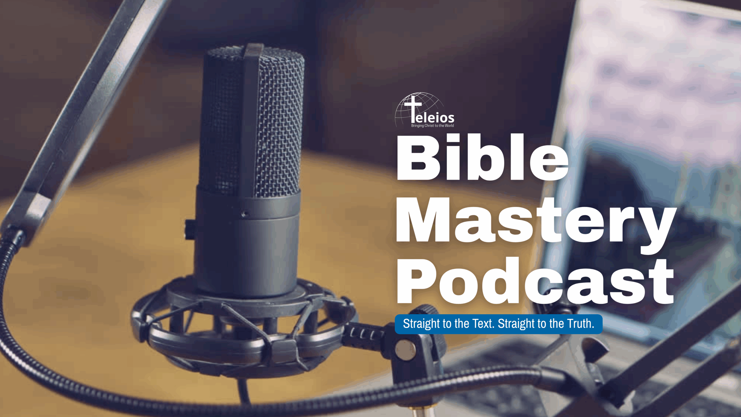 Bible Mastery Podcast - Teleios, Inc.
